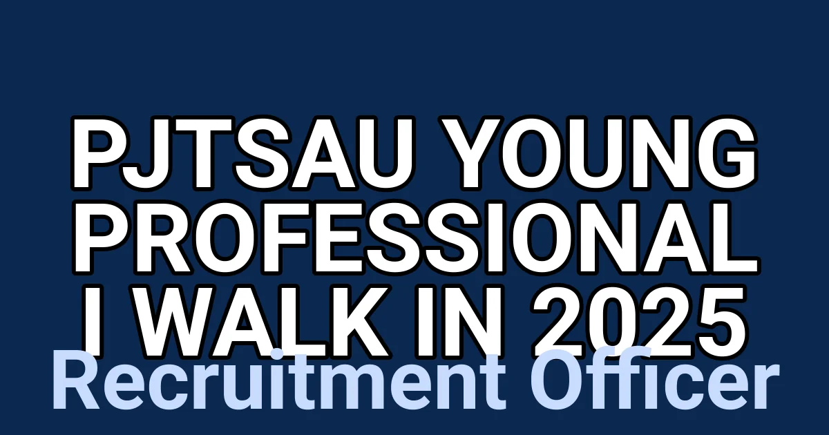 PJTSAU Young Professional I Walk in 2025