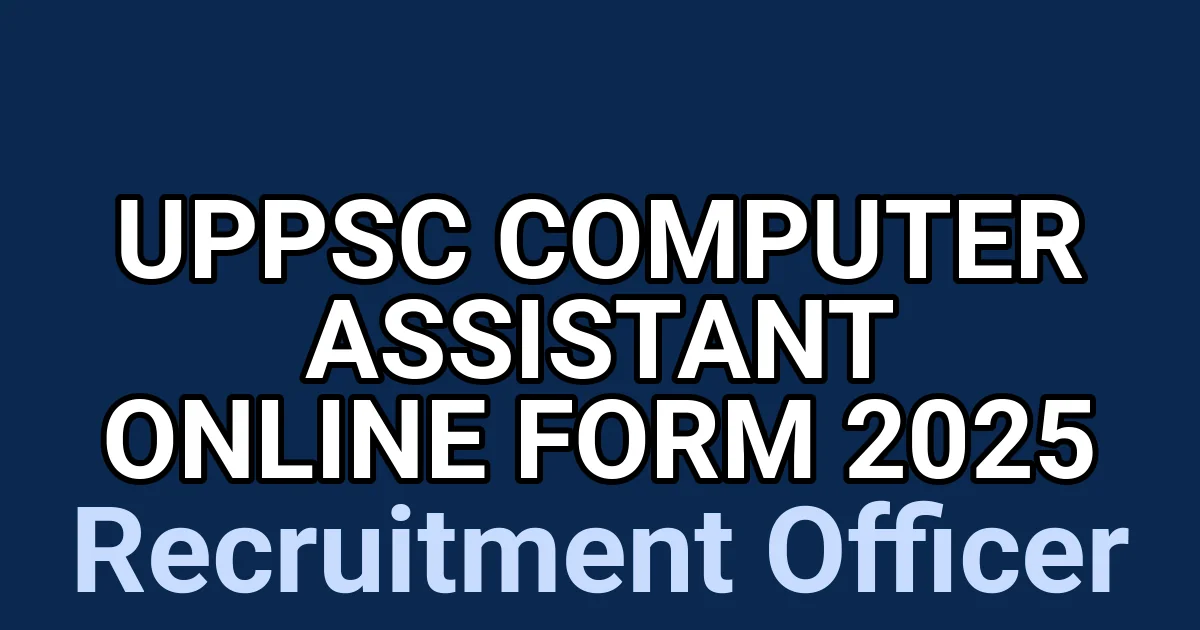 UPPSC Computer Assistant Online Form 2025
