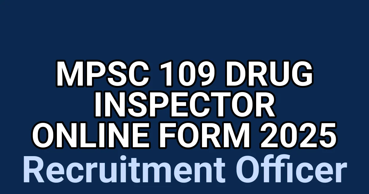 MPSC 109 Drug Inspector Online Form 2025