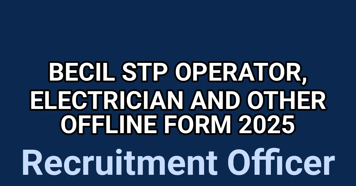 BECIL STP Operator, Electrician and Other Offline Form 2025