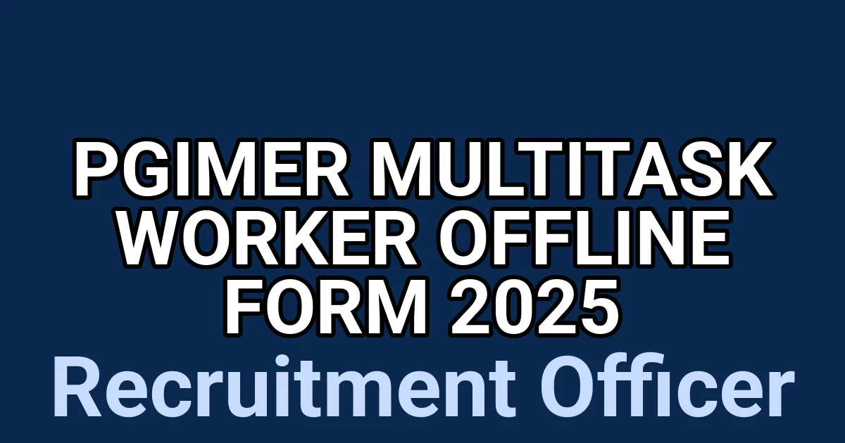 PGIMER Multitask Worker Offline Form 2025