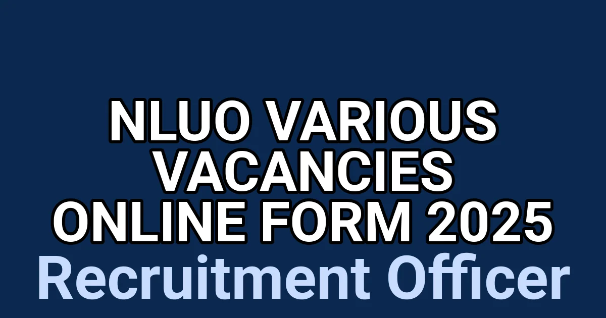 NLUO Various Vacancies Online Form 2025