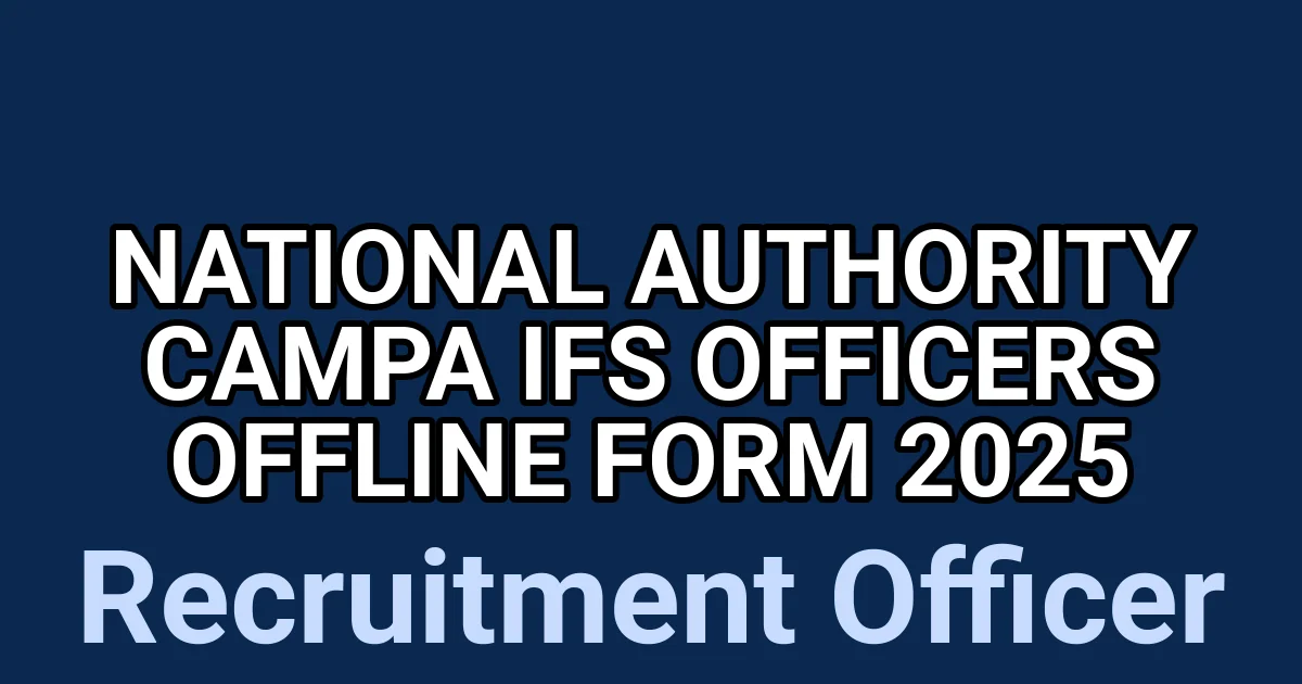 National Authority CAMPA IFS Officers Offline Form 2025