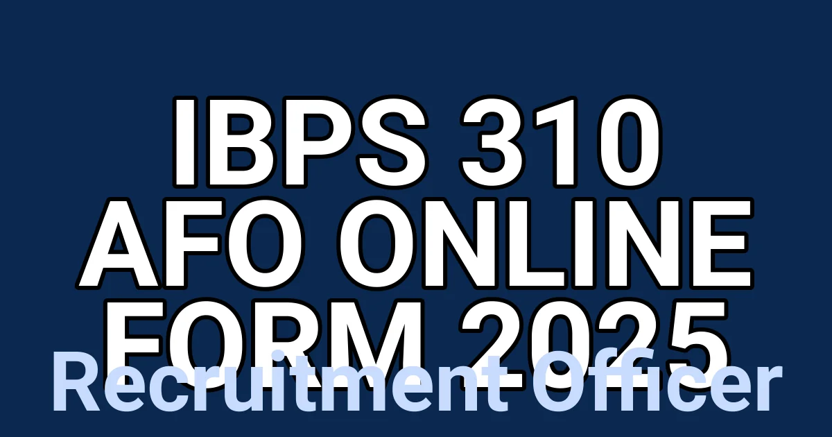 IBPS 310 AFO Online Form 2025