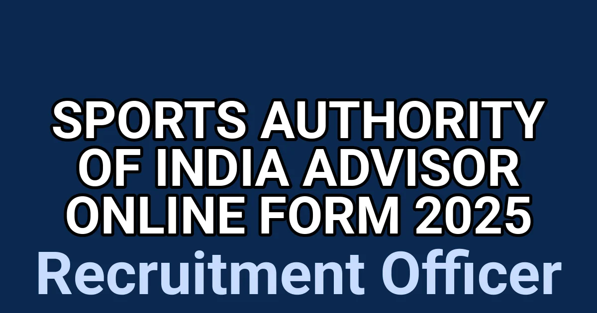 Sports Authority of India Advisor Online Form 2025