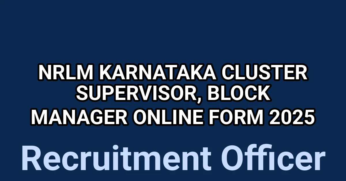 NRLM Karnataka Cluster Supervisor, Block Manager Online Form 2025