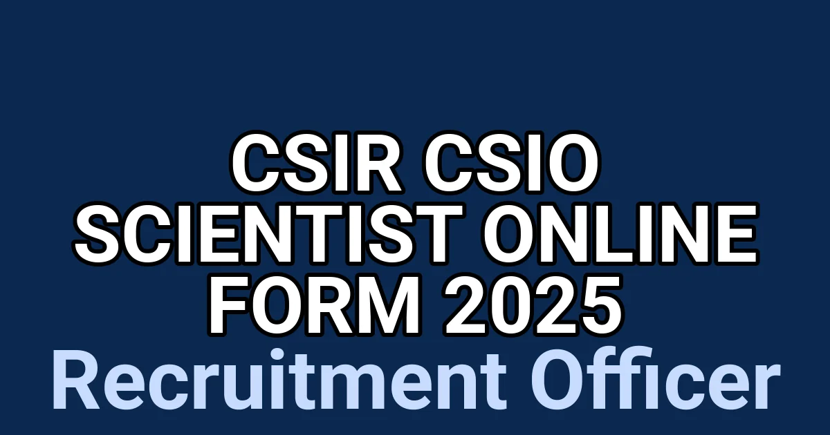 CSIR CSIO Scientist Online Form 2025