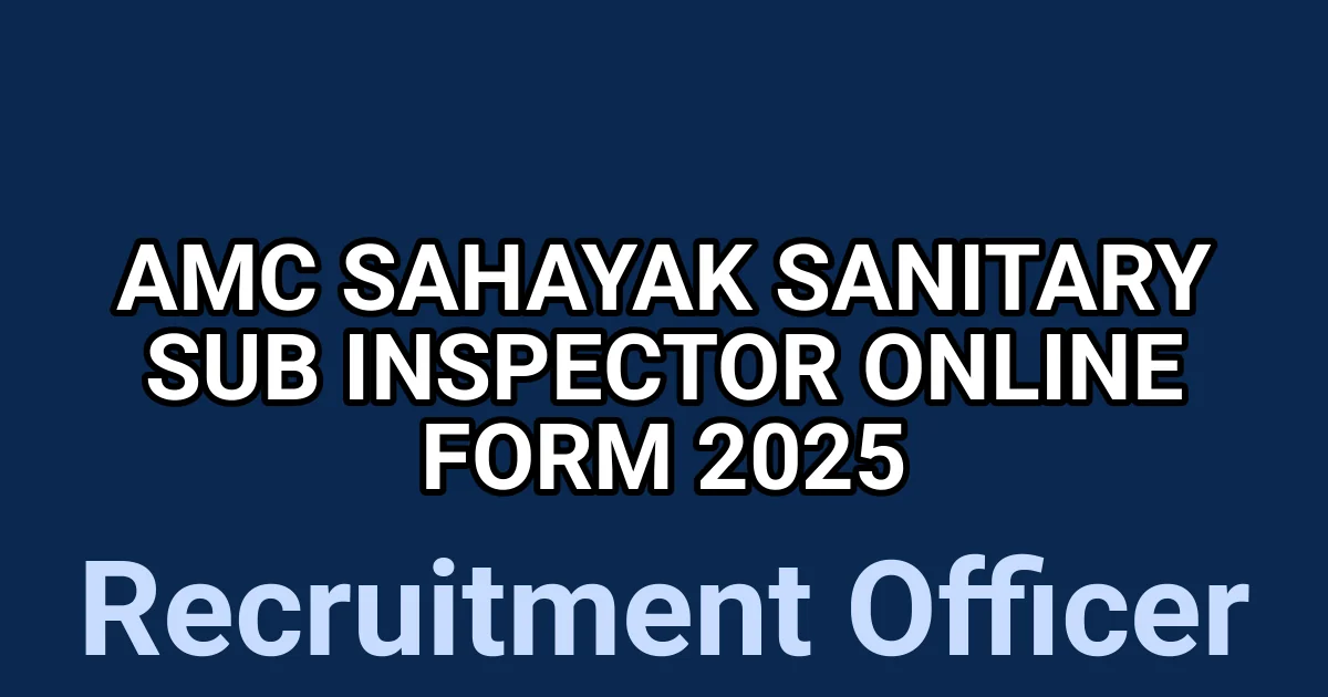 AMC Sahayak Sanitary Sub Inspector Online Form 2025
