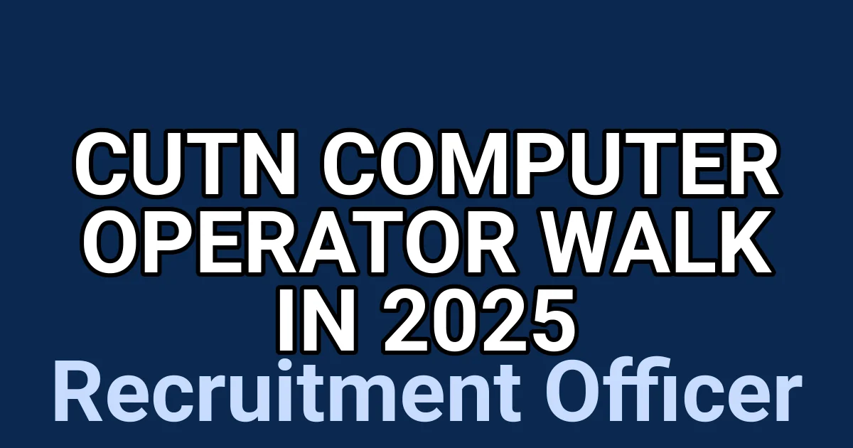 CUTN Computer Operator Walk in 2025