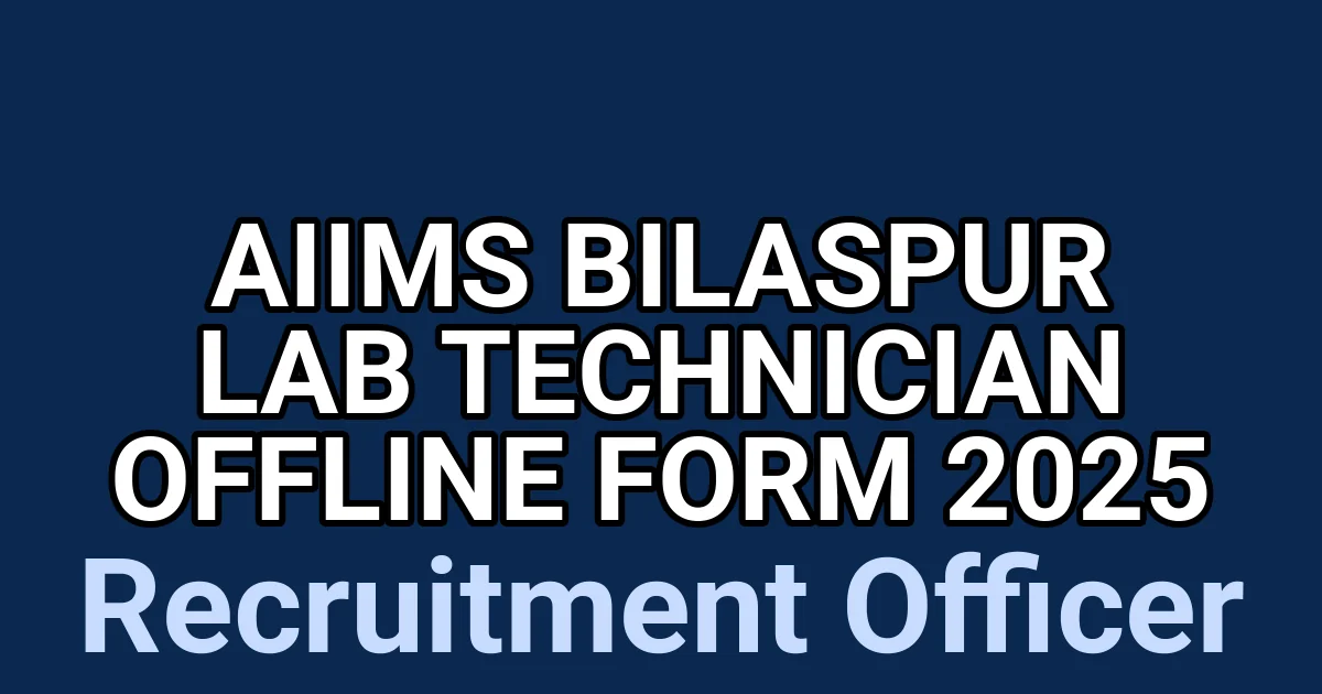 AIIMS Bilaspur Lab Technician Offline Form 2025