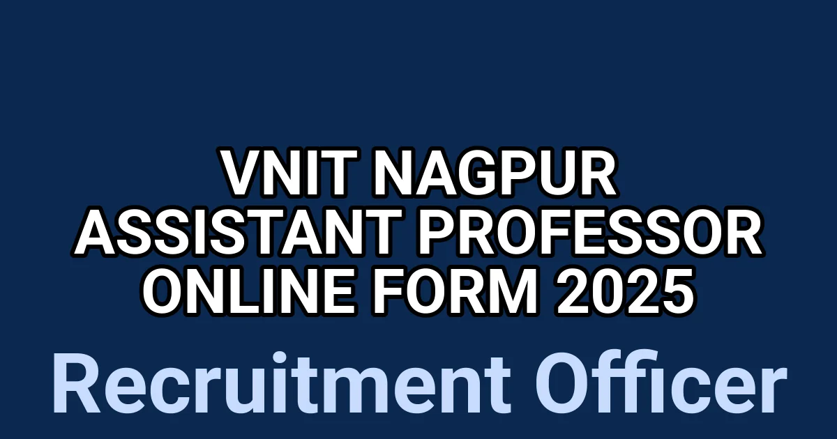 VNIT Nagpur Assistant Professor Online Form 2025