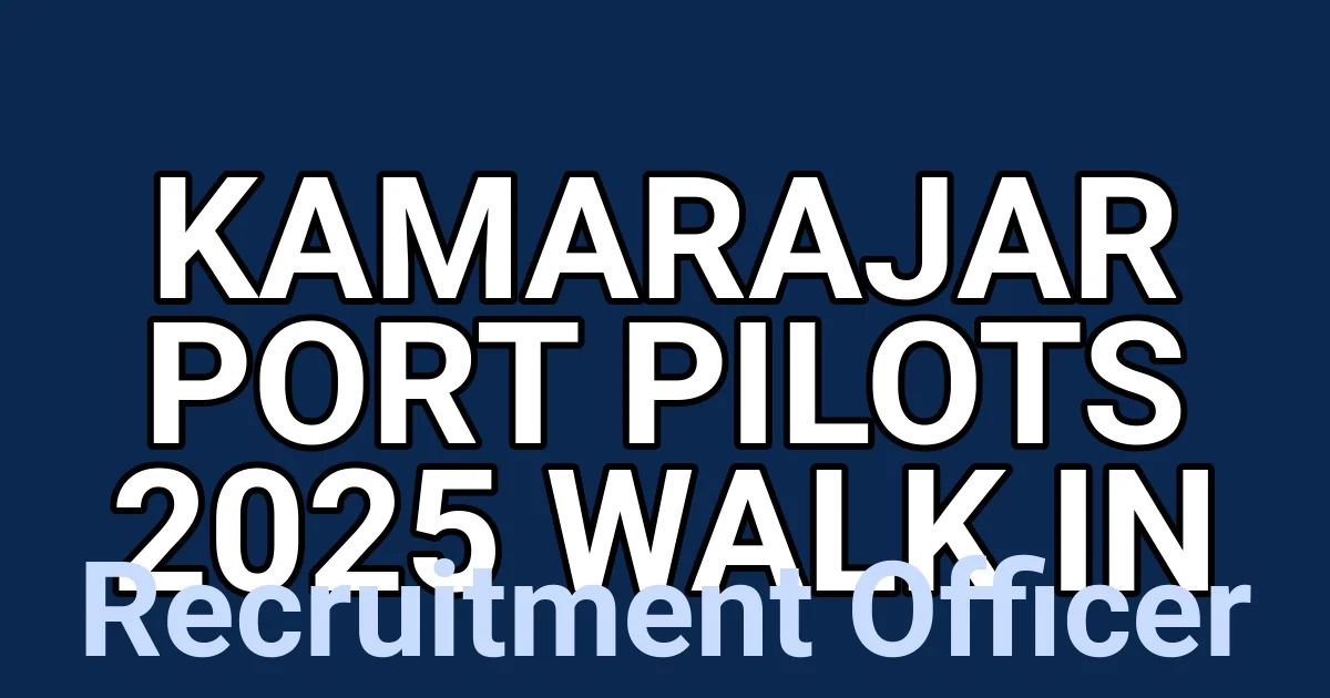 Kamarajar Port Pilots 2025 Walk in