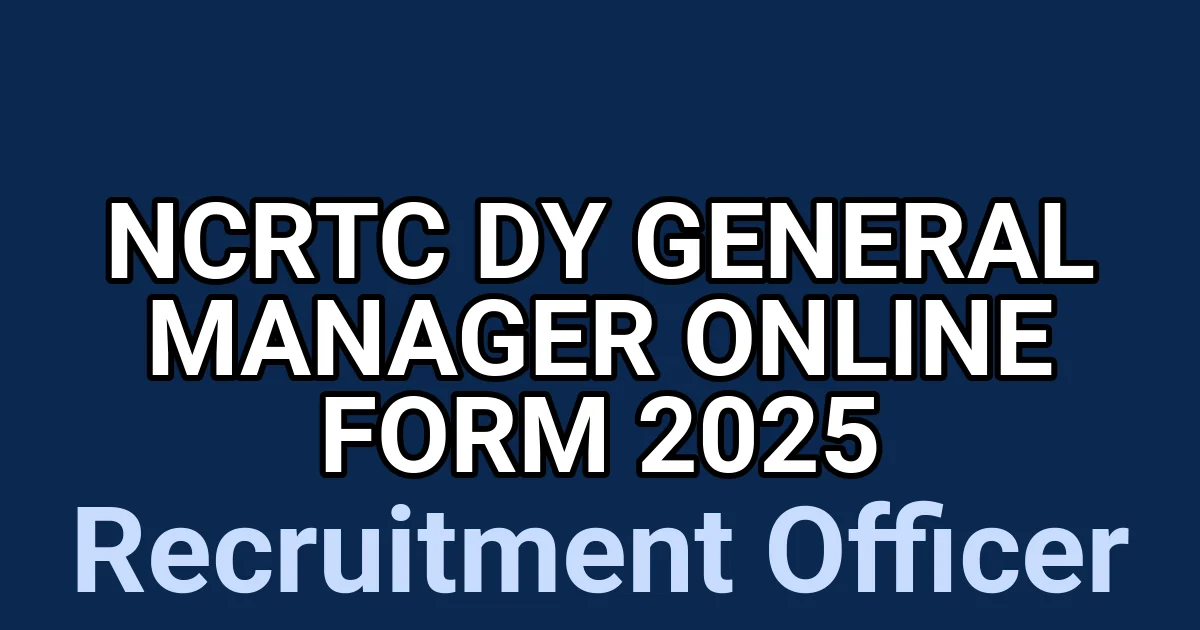 NCRTC Dy General Manager Online Form 2025