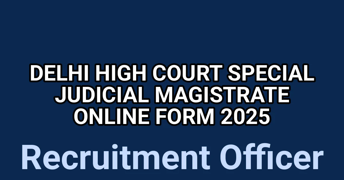 Delhi High Court Special Judicial Magistrate Online Form 2025