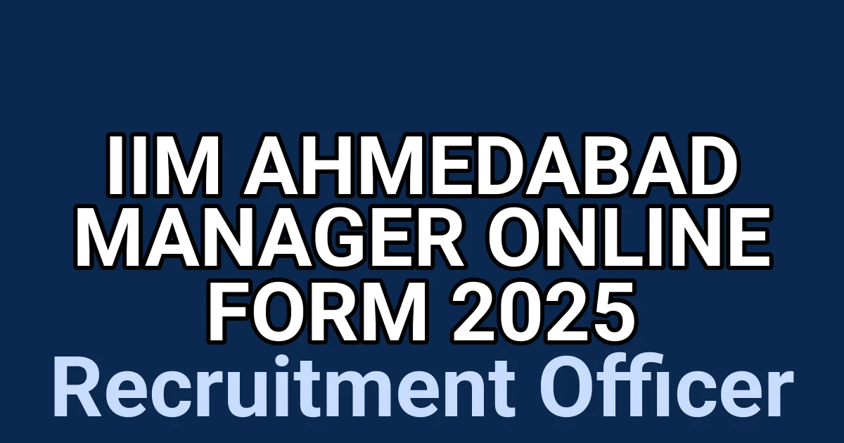 IIM Ahmedabad Manager Online Form 2025