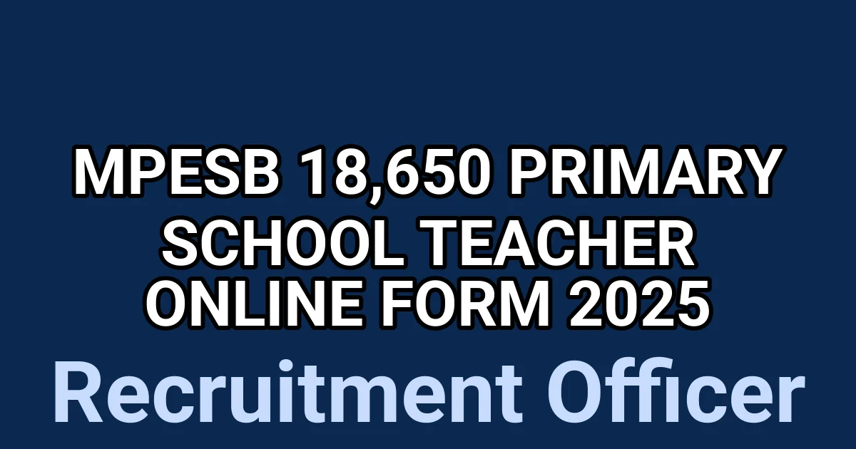 MPESB 18,650 Primary School Teacher Online Form 2025
