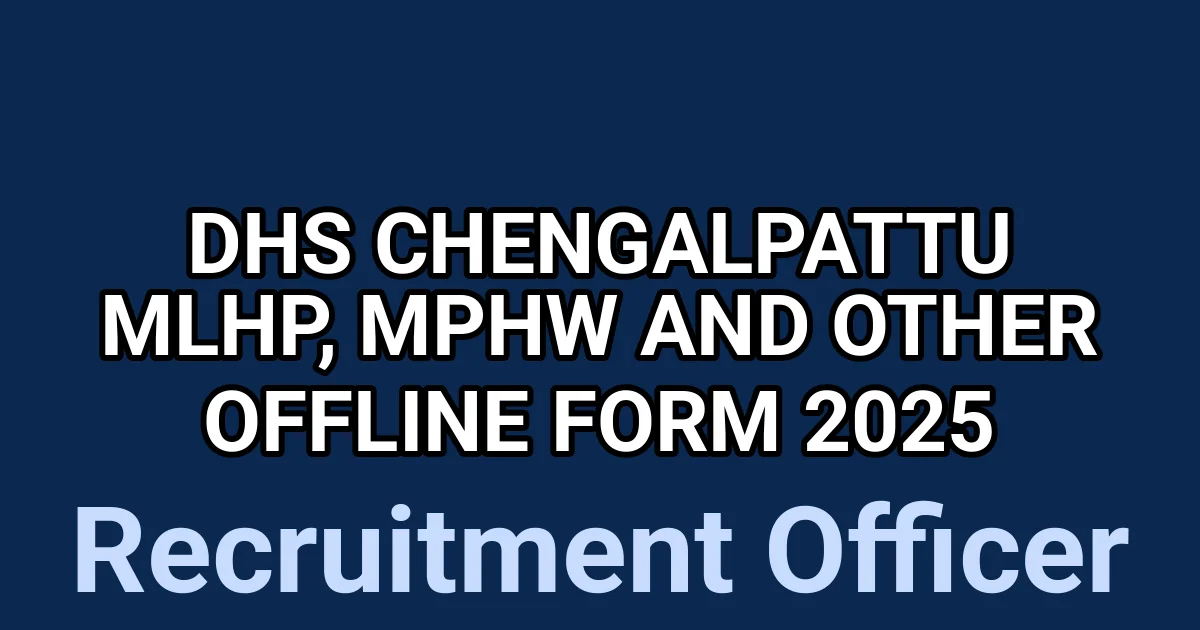 DHS Chengalpattu MLHP, MPHW and Other Offline Form 2025