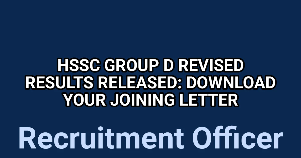 HSSC Group D Revised Results Released: Download Your Joining Letter
