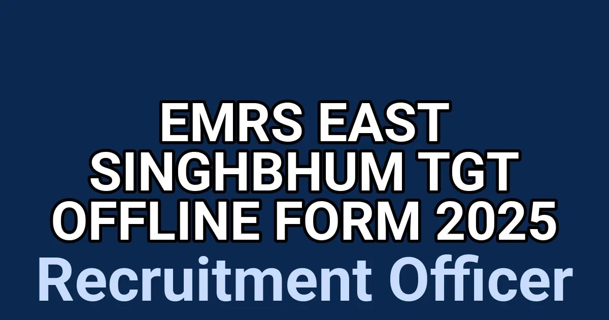 EMRS East Singhbhum TGT Offline Form 2025
