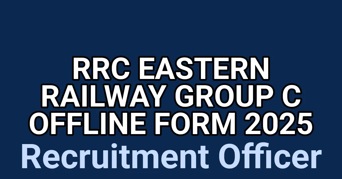 RRC Eastern Railway Group C Offline Form 2025
