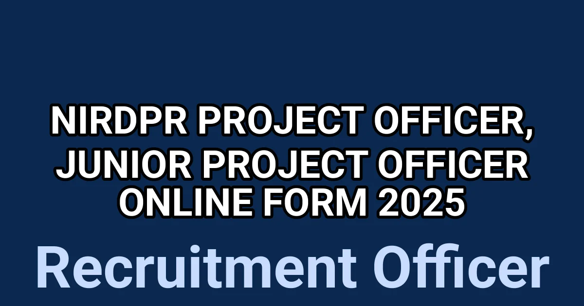 NIRDPR Project Officer, Junior Project Officer Online Form 2025