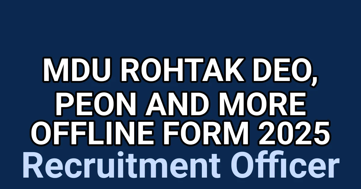 MDU Rohtak DEO, Peon and More Offline Form 2025