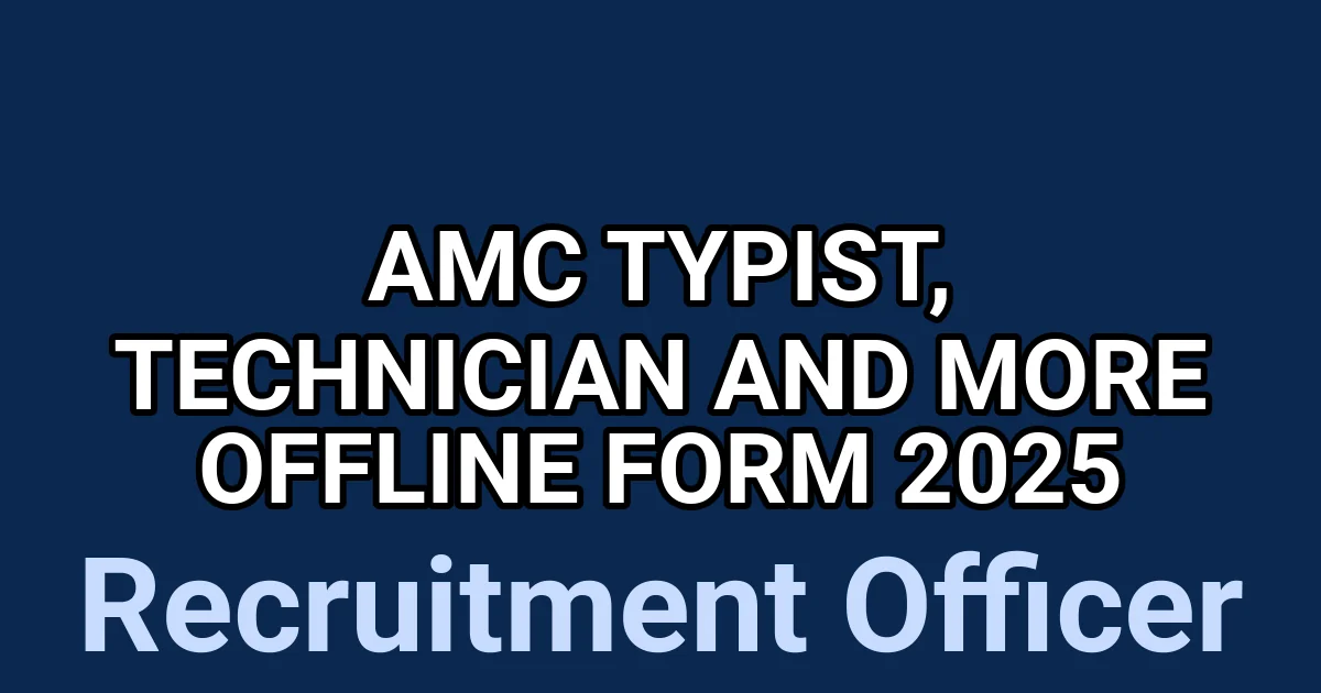 AMC Typist, Technician and More Offline Form 2025