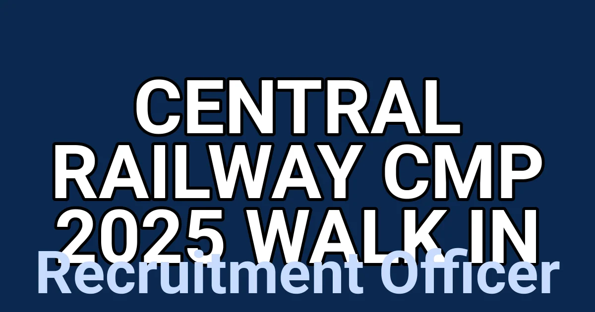 Central Railway CMP 2025 Walk in