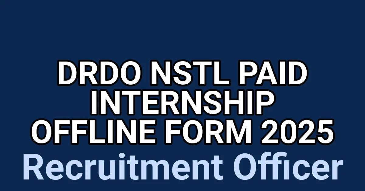 DRDO NSTL Paid Internship Offline Form 2025