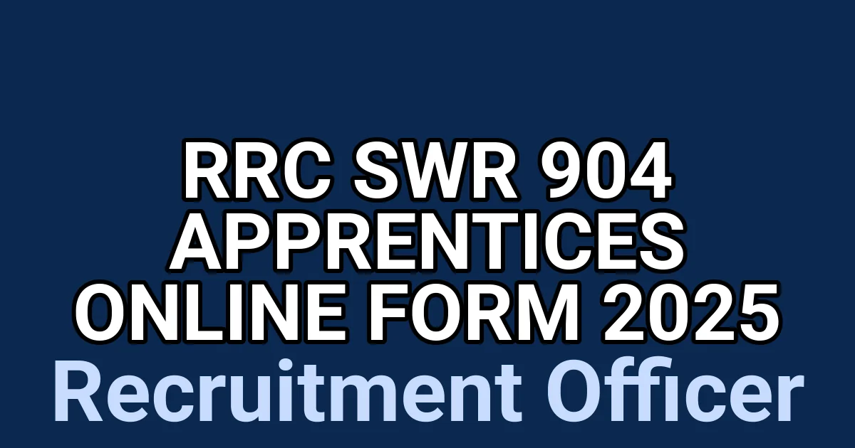 RRC SWR 904 Apprentices Online Form 2025