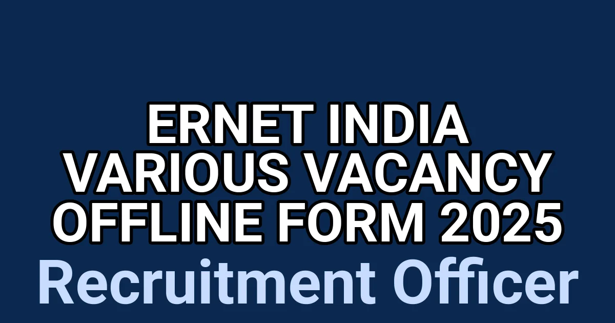 ERNET India Various Vacancy Offline Form 2025