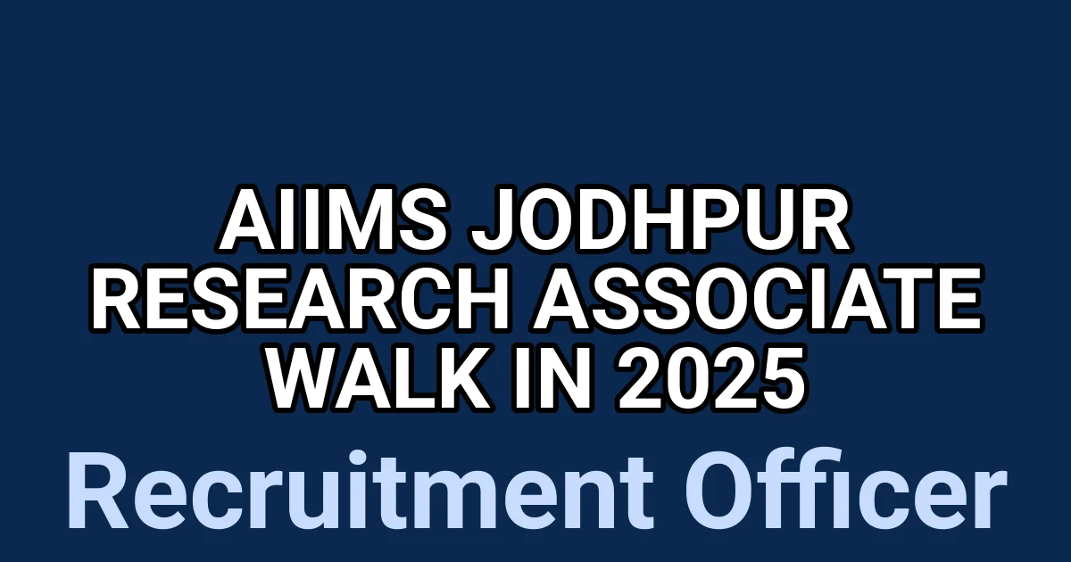 AIIMS Jodhpur Research Associate Walk in 2025