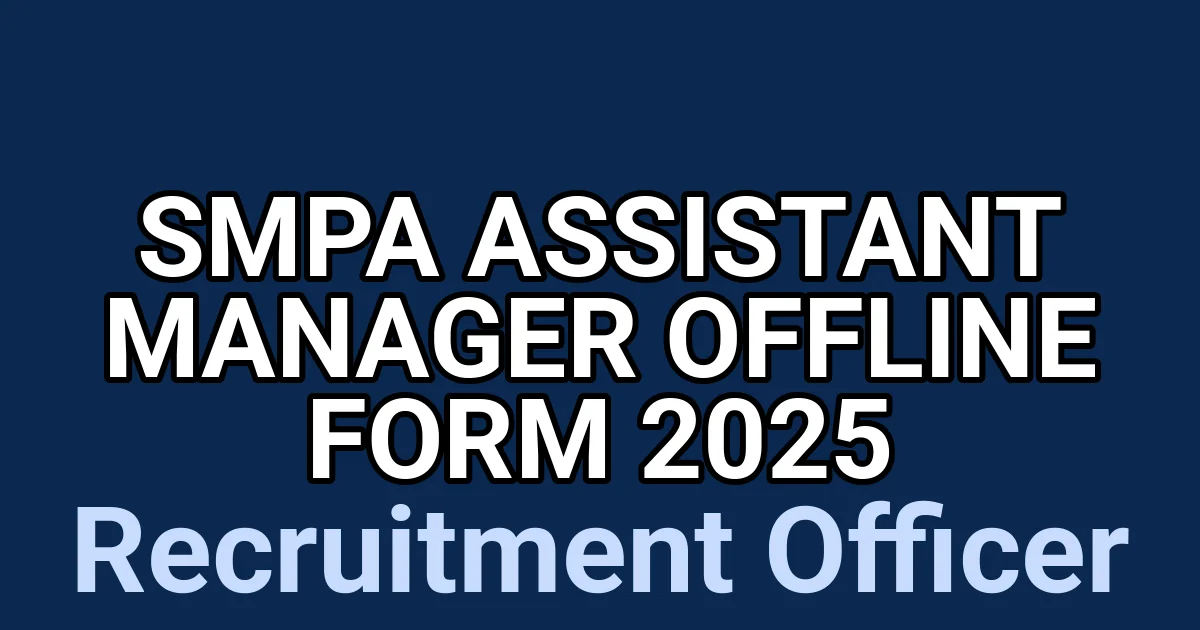 SMPA Assistant Manager Offline Form 2025 – Apply Offline