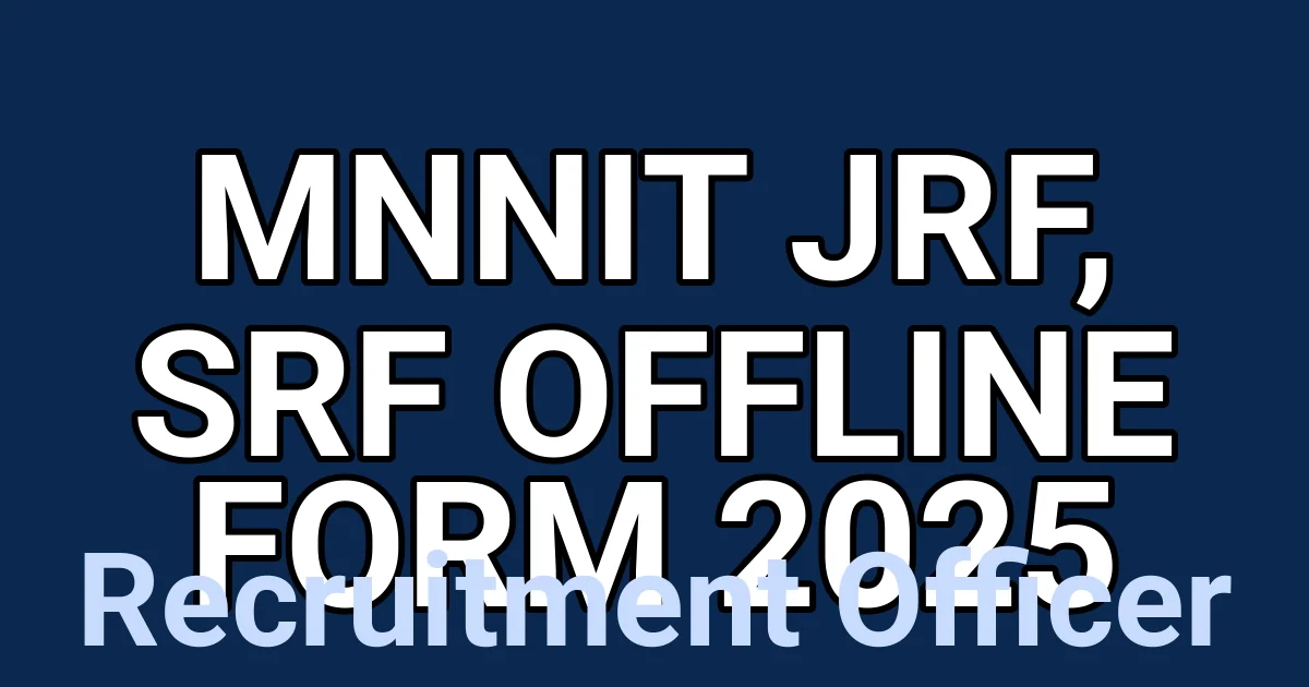 MNNIT JRF, SRF Offline Form 2025