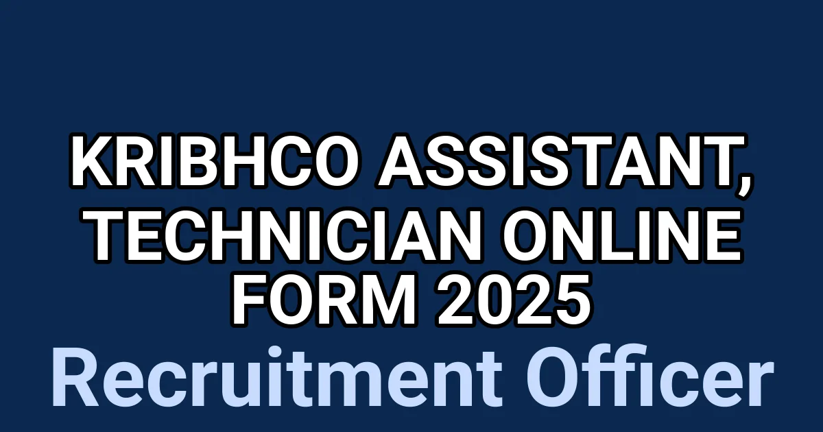 KRIBHCO Assistant, Technician Online Form 2025