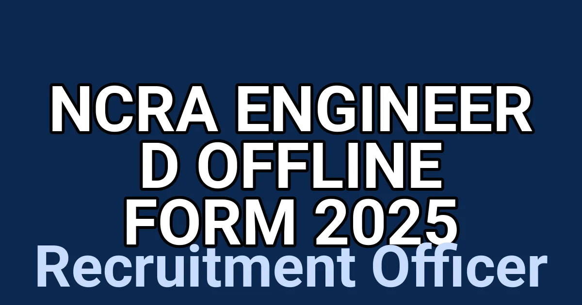 NCRA Engineer D Offline Form 2025
