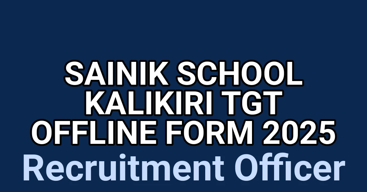 Sainik School Kalikiri TGT Offline Form 2025
