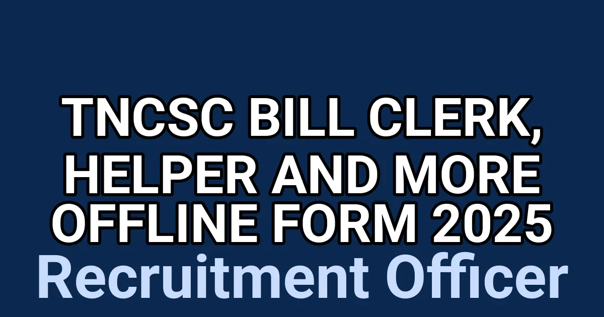 TNCSC Bill Clerk, Helper and More Offline Form 2025