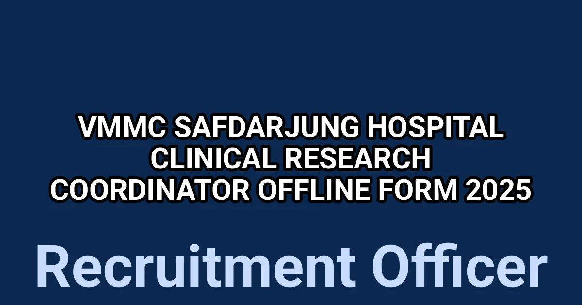 VMMC Safdarjung Hospital Clinical Research Coordinator Offline Form 2025