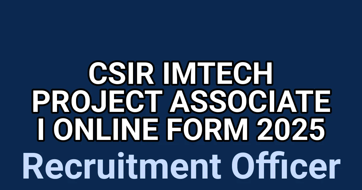 CSIR IMTECH Project Associate I Online Form 2025