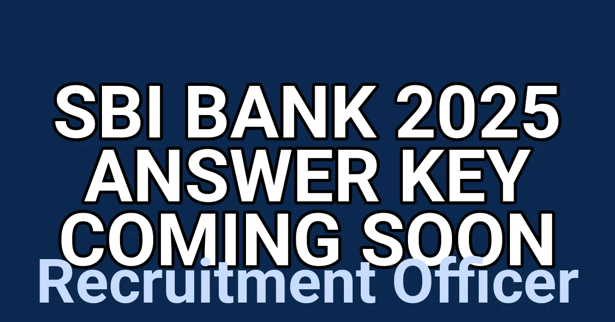 SBI Bank 2025 Answer Key Coming Soon