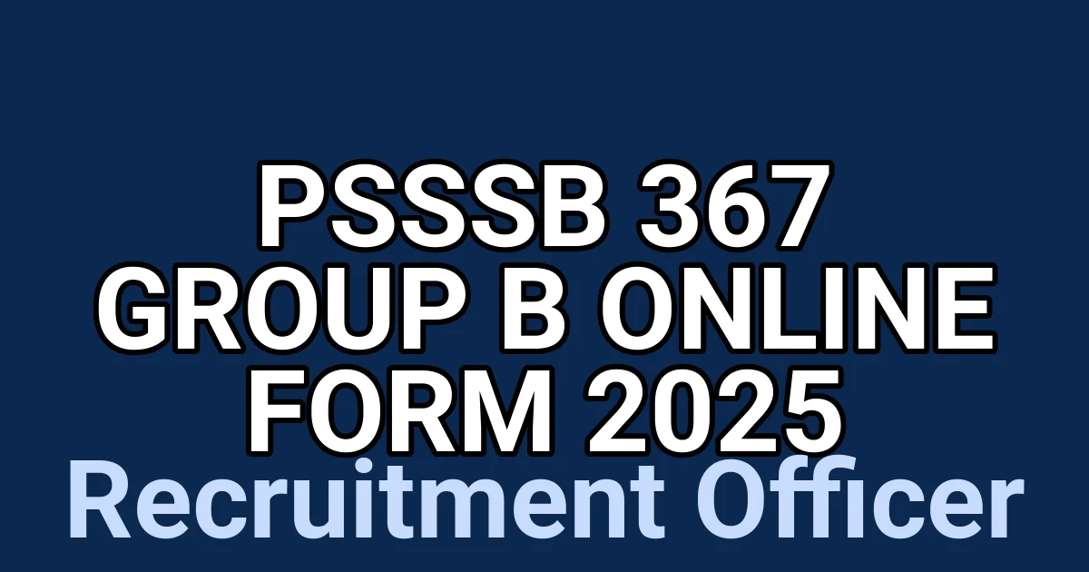 PSSSB 367 Group B Online Form 2025