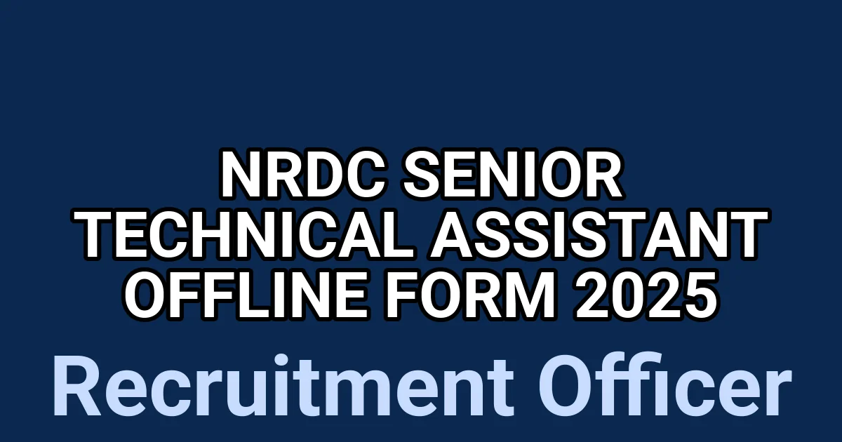 NRDC Senior Technical Assistant Offline Form 2025