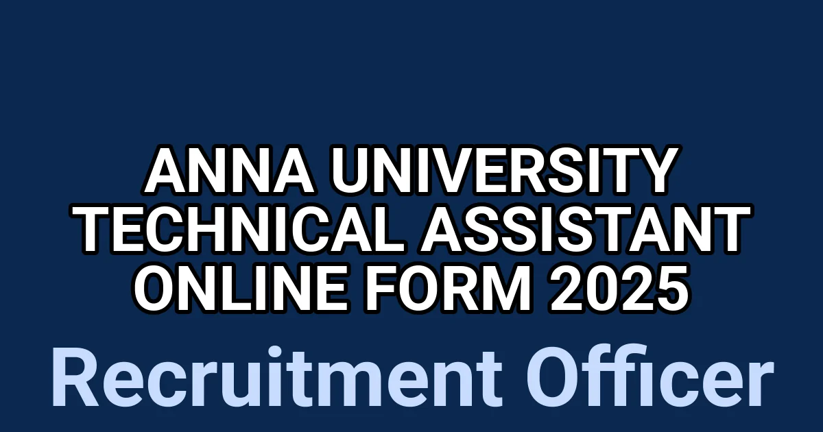 Anna University Technical Assistant Online Form 2025