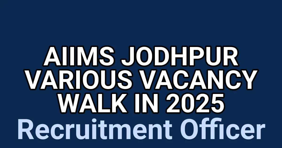 AIIMS Jodhpur Various Vacancy Walk in 2025