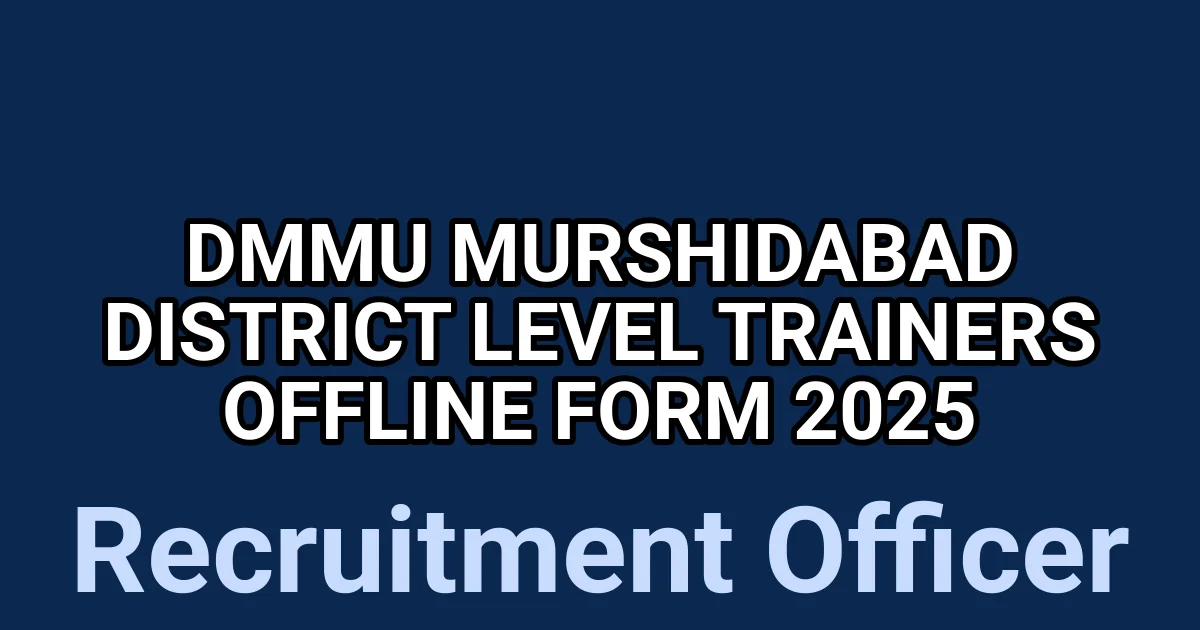 DMMU Murshidabad District Level Trainers Offline Form 2025