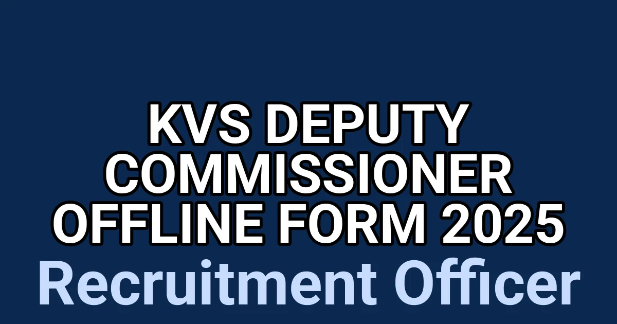 KVS Deputy Commissioner Offline Form 2025