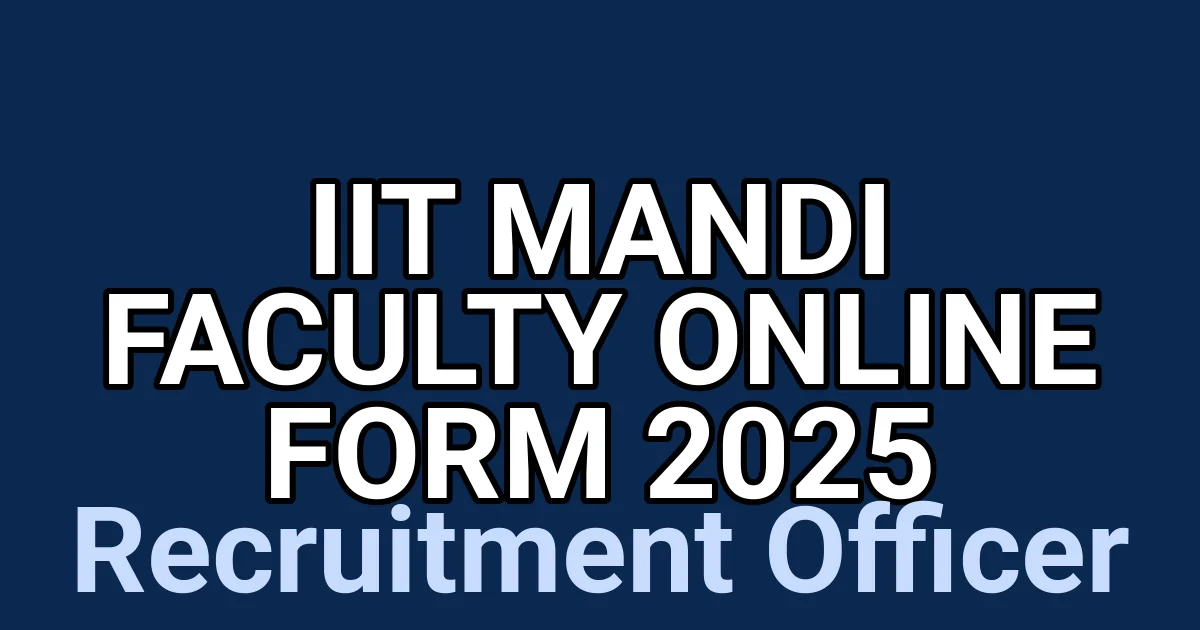 IIT Mandi Faculty Online Form 2025