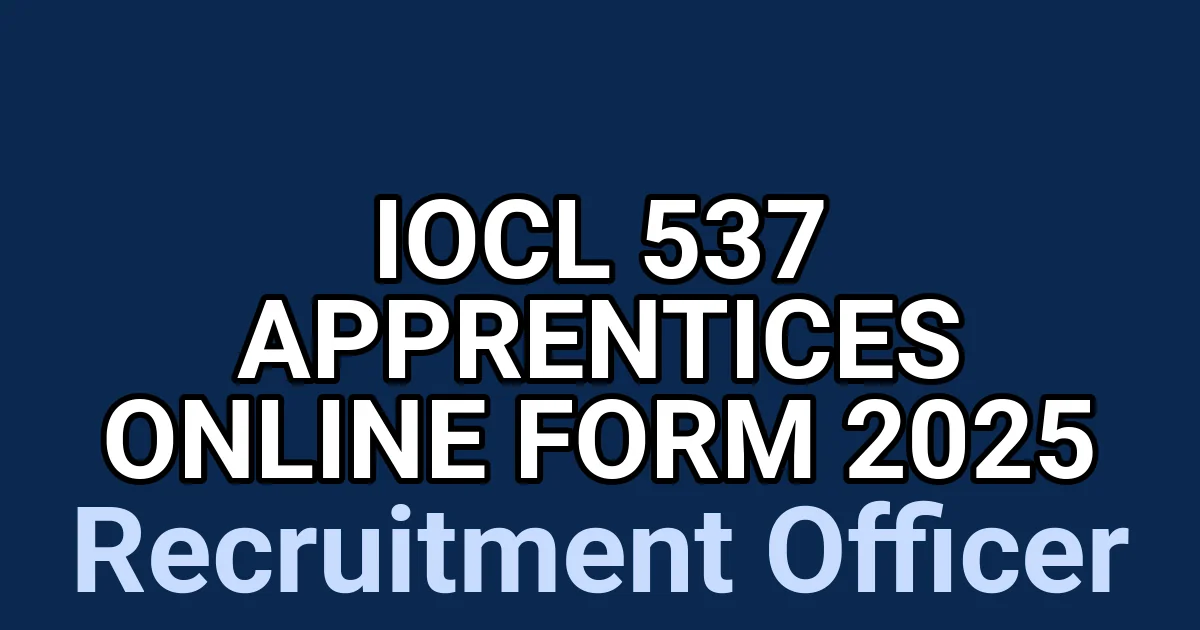 IOCL 537 Apprentices Online Form 2025