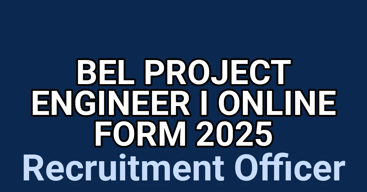 BEL Project Engineer I Online Form 2025